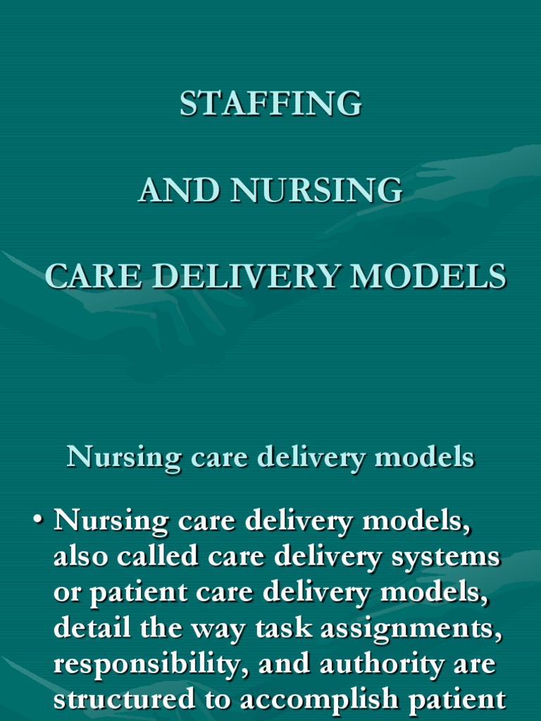 Staffing and Nursing Care Delivery Models | PDF | Nursing | Service ...