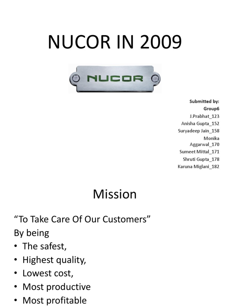Nucor in 2009: Submitted By: Group6 | PDF | Steel Mill | Mergers And ...
