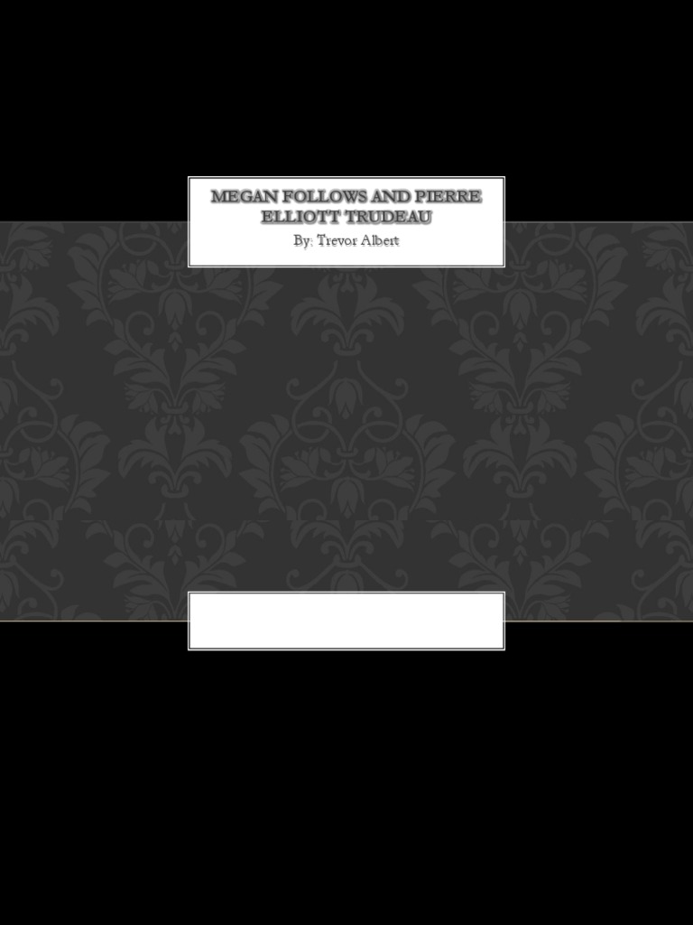 Megan Follows and Pierre Trudeau Overview | PDF