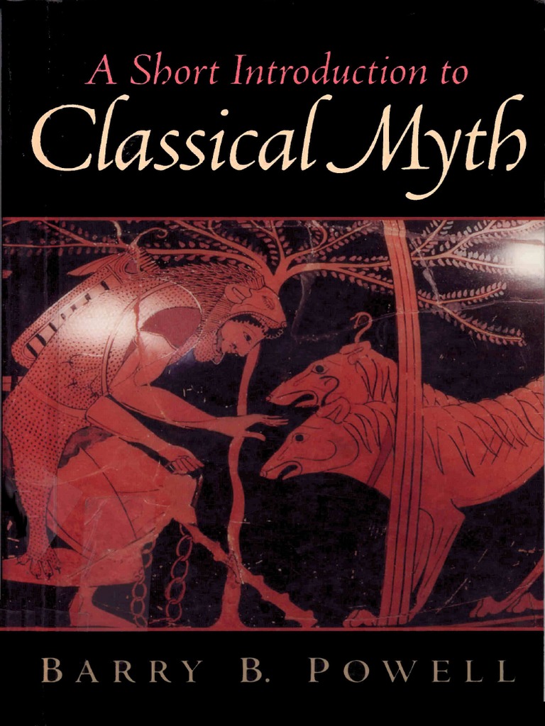 Powell Barry B A Short Introduction To Classical Myth 2002 | PDF