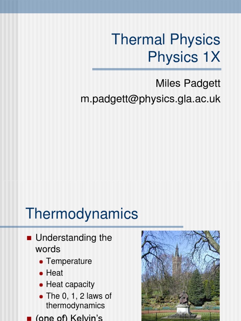 Thermal Physics Physics 1X: Miles Padgett M.padgett@physics - Gla.ac ...