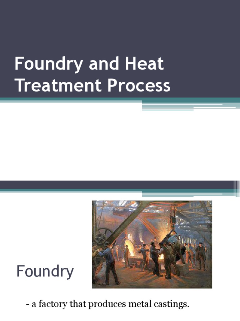 Foundry Heat Treatment Processes | PDF | Foundry | Casting (Metalworking)