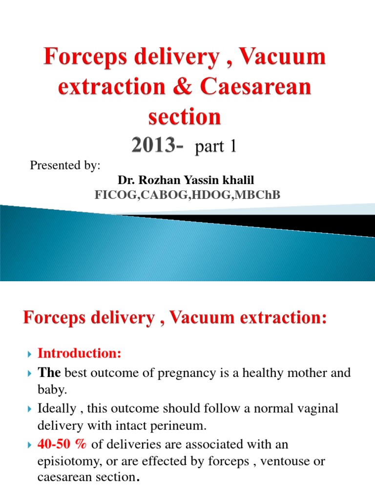 Forceps Delivery, Vacuum Extraction & Caesarean Section | PDF ...