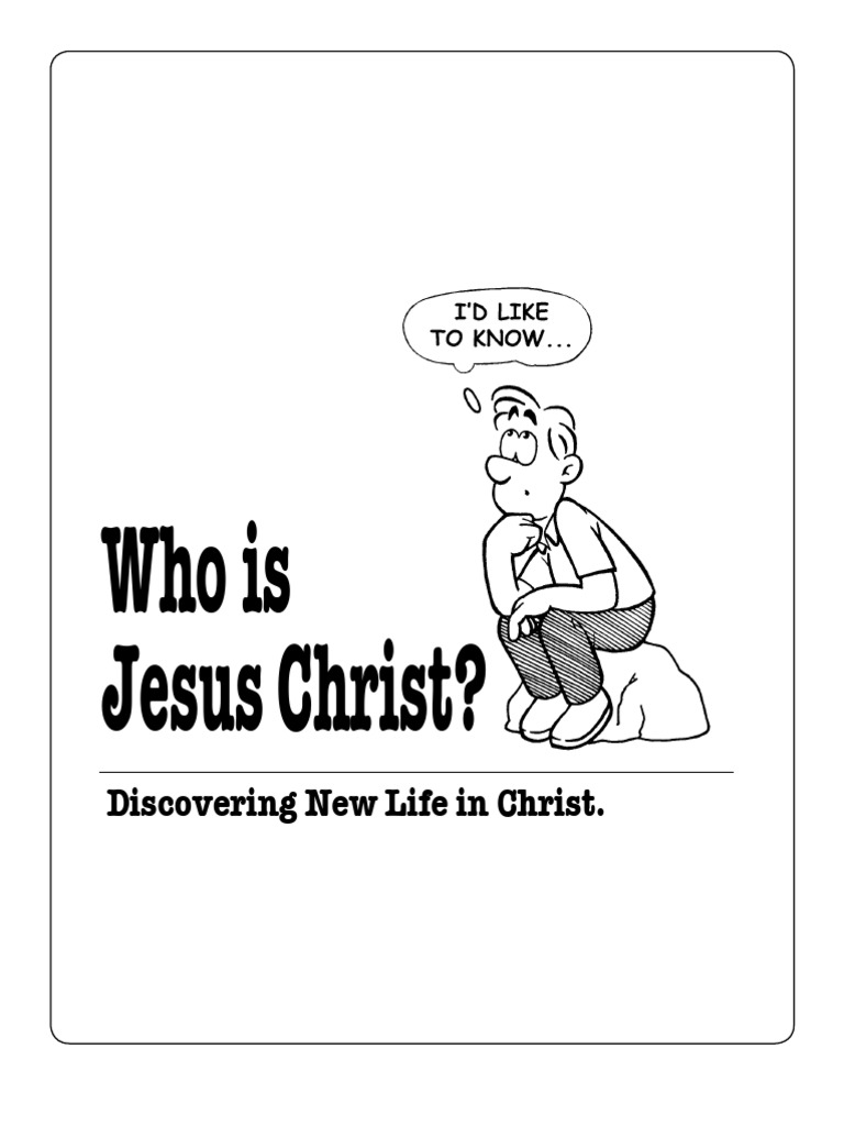 Who Is Jesus Christ ? | PDF | Eternal Life (Christianity) | Jesus