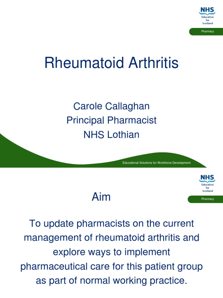 Rheumatoid Arthritis: Carole Callaghan Principal Pharmacist NHS Lothian ...