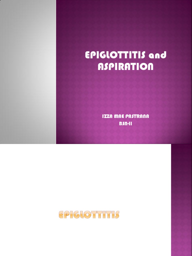 Epiglottitis, Aspiration, and Treatment | PDF | Respiratory Tract ...