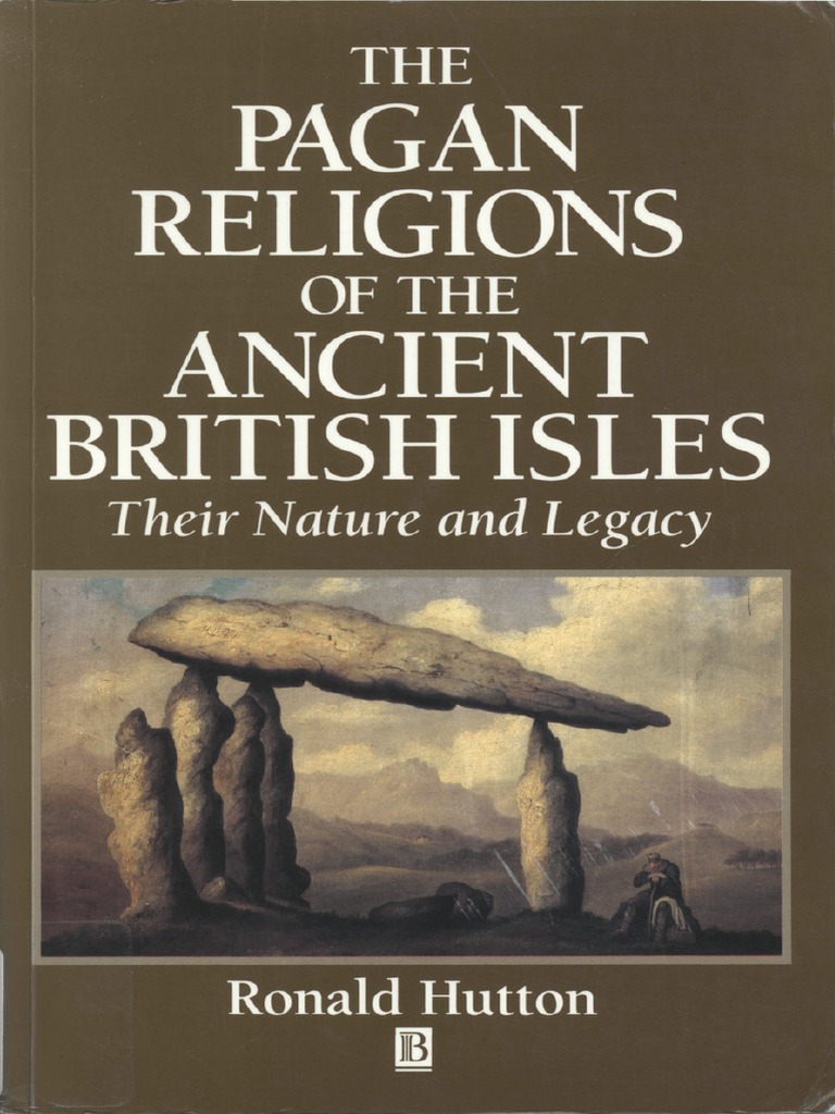 The Pagan Religions of The Ancient British Isles - Their Nature and ...