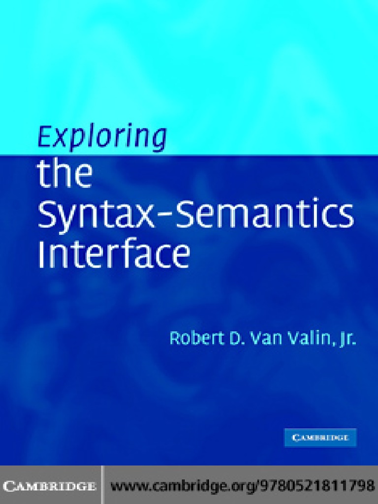 JR., Robert D. Van Valin Exploring The Syntax-Semantics Interface 2005 ... JR., Robert D. Van Valin Exploring The Syntax-Semantics Interface 2005 ...