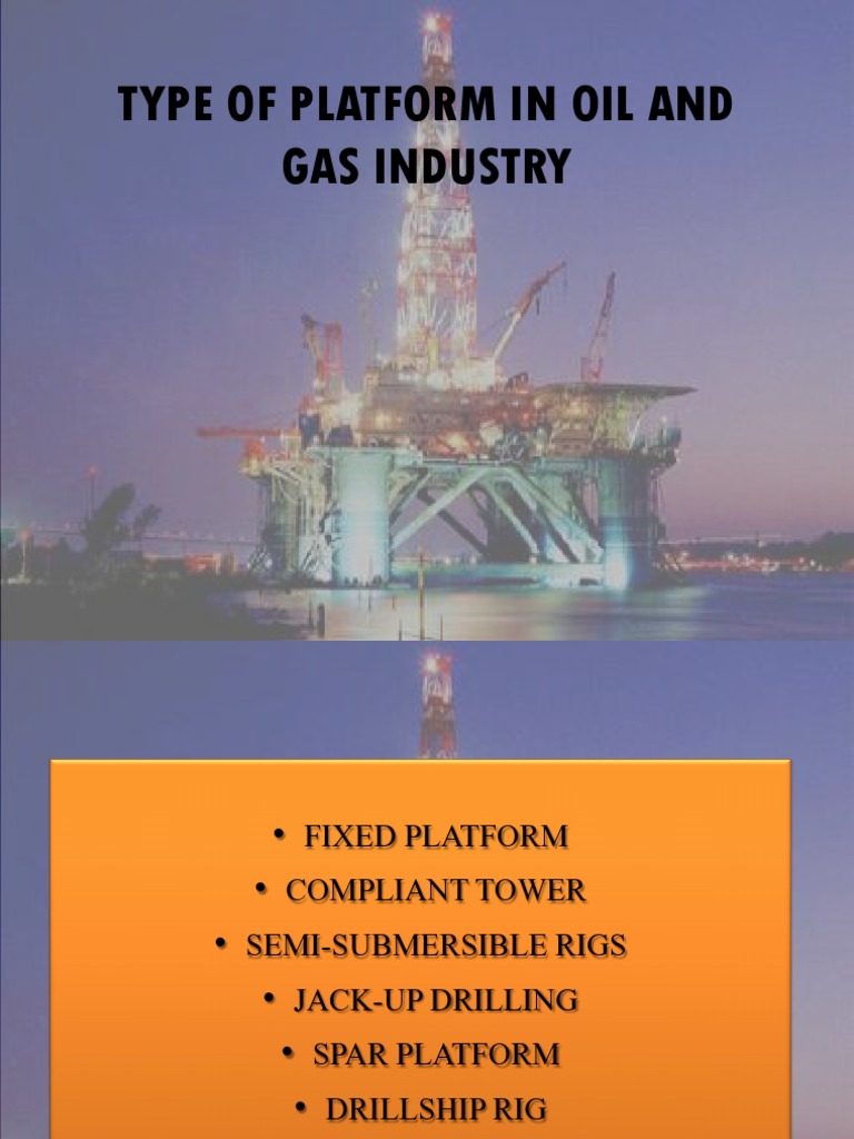 Types of Platform, Onshore | PDF | Offshore Drilling | Natural Gas
