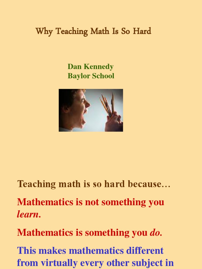 Why Teaching Math Is So Hard: Dan Kennedy Baylor School | PDF ...