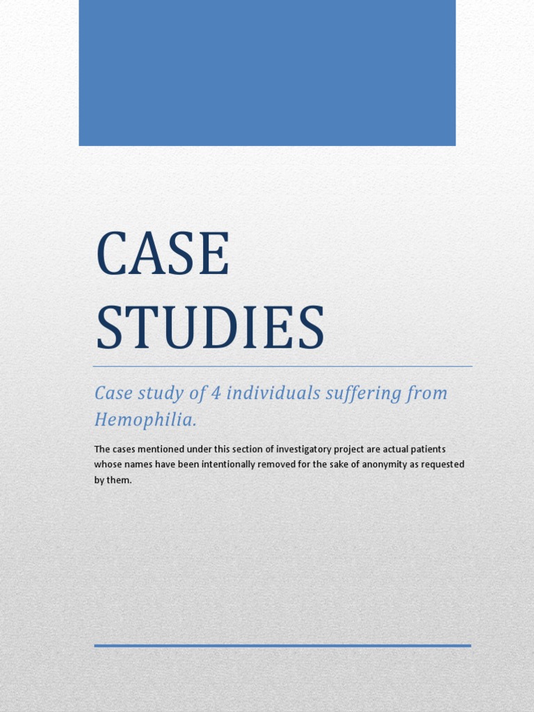 Case Studies: Case Study of 4 Individuals Suffering From Hemophilia ...