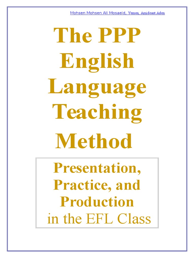 English Language Teaching Method, PPP, Presentation, Practice, and ...