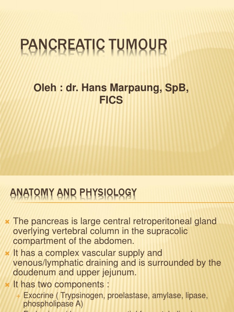Pancreatic Tumour: Oleh: Dr. Hans Marpaung, SPB, Fics | PDF ...