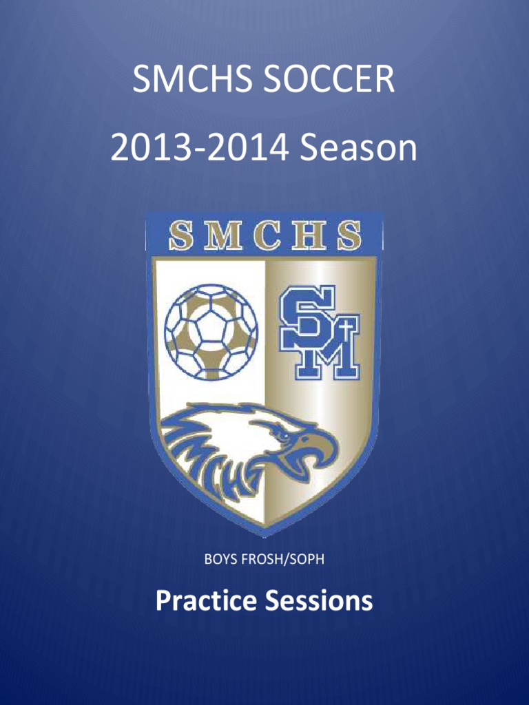 2013-2014 SMCHS Practice Sessions | PDF | Forward (Association Football ...