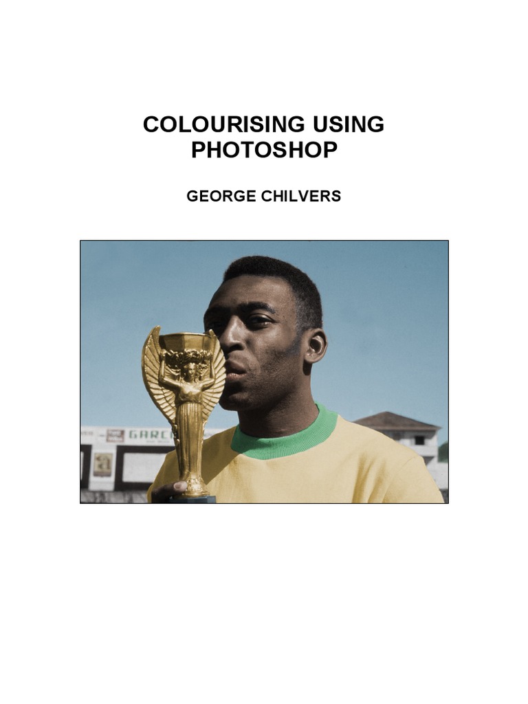 Colourising Using Photoshop: George Chilvers | PDF | Adobe Photoshop | Hue