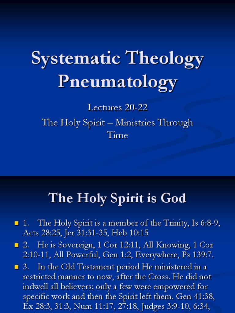 Systematic Theology Pneumatology: Lectures 20-22 The Holy Spirit ...