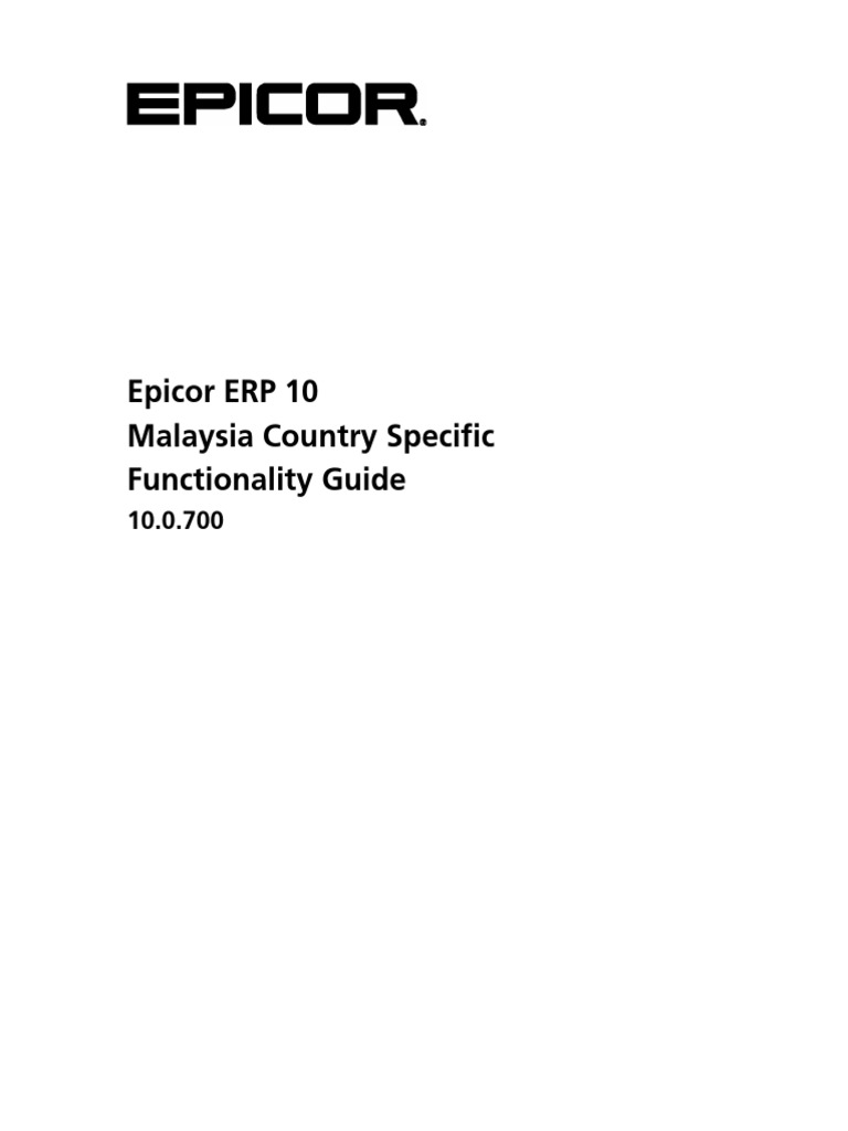 Epicor ERP 10 Malaysia Country Specific Functionality Guide 10.0.700 ...