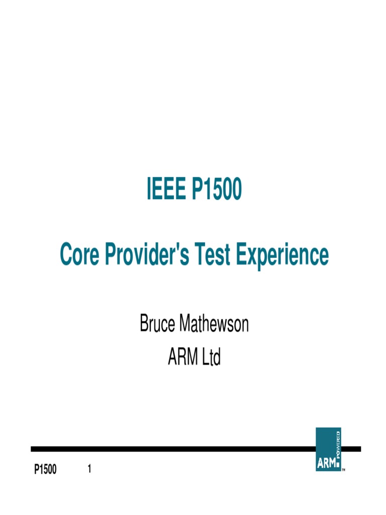IEEE P1500 Core Provider's Test Experience: Bruce Mathewson Arm LTD ...