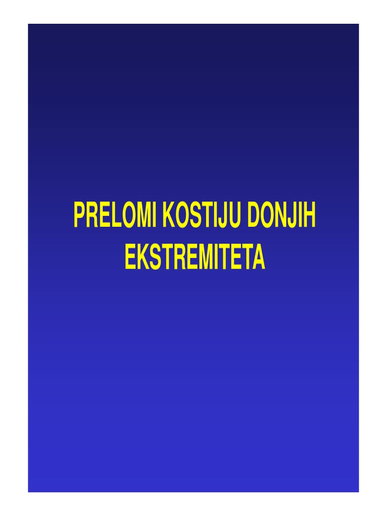 Prelomi Kostiju Donjih Ekstremiteta | PDF