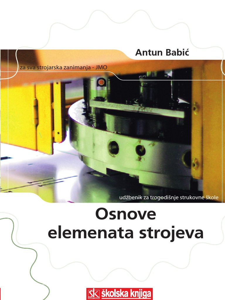 Osnove Elemenata Strojeva: Antun Babić | PDF