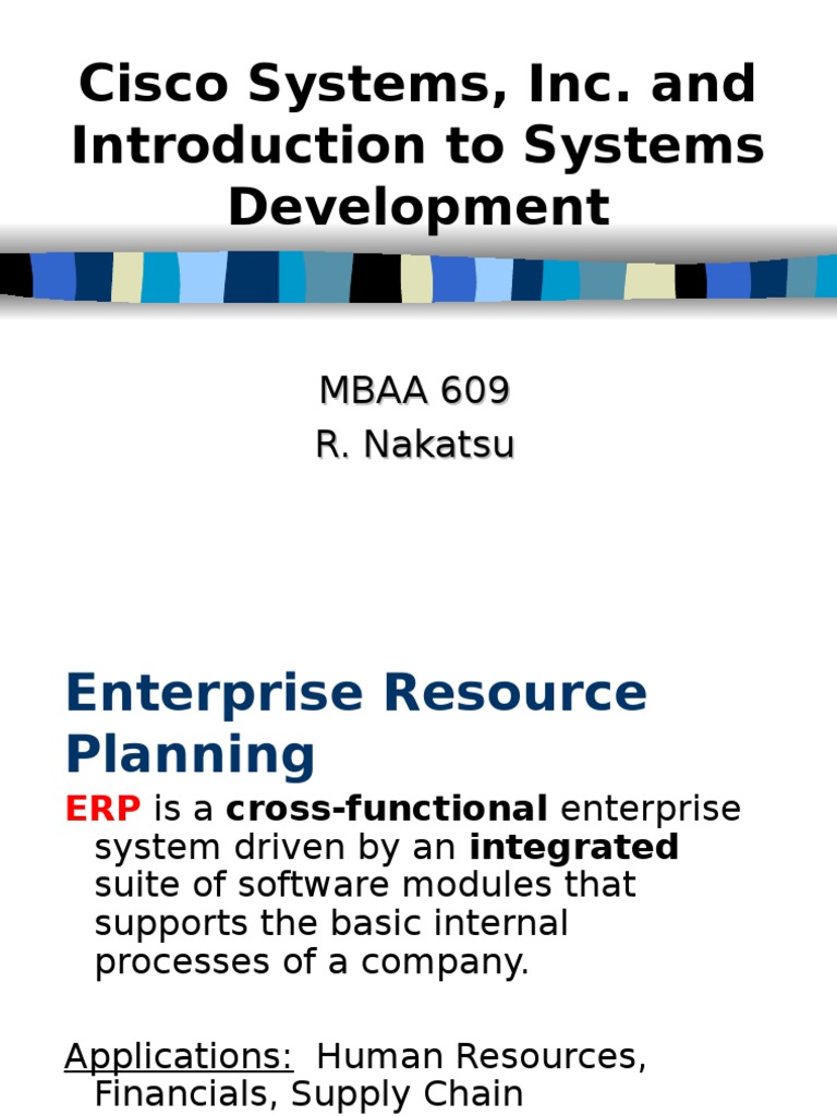 Cisco Systems, Inc. and Introduction To Systems Development: MBAA 609 R ...