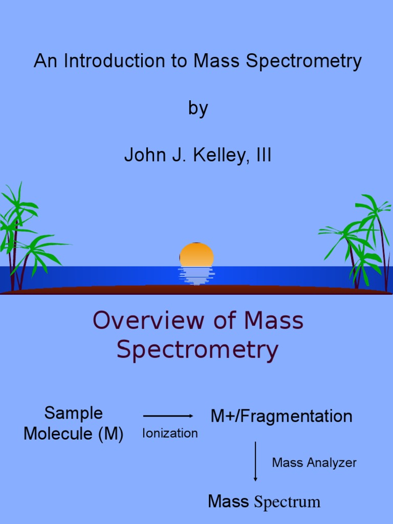 Introduction to Mass Spectrometry Basics | PDF | Time Of Flight Mass ...