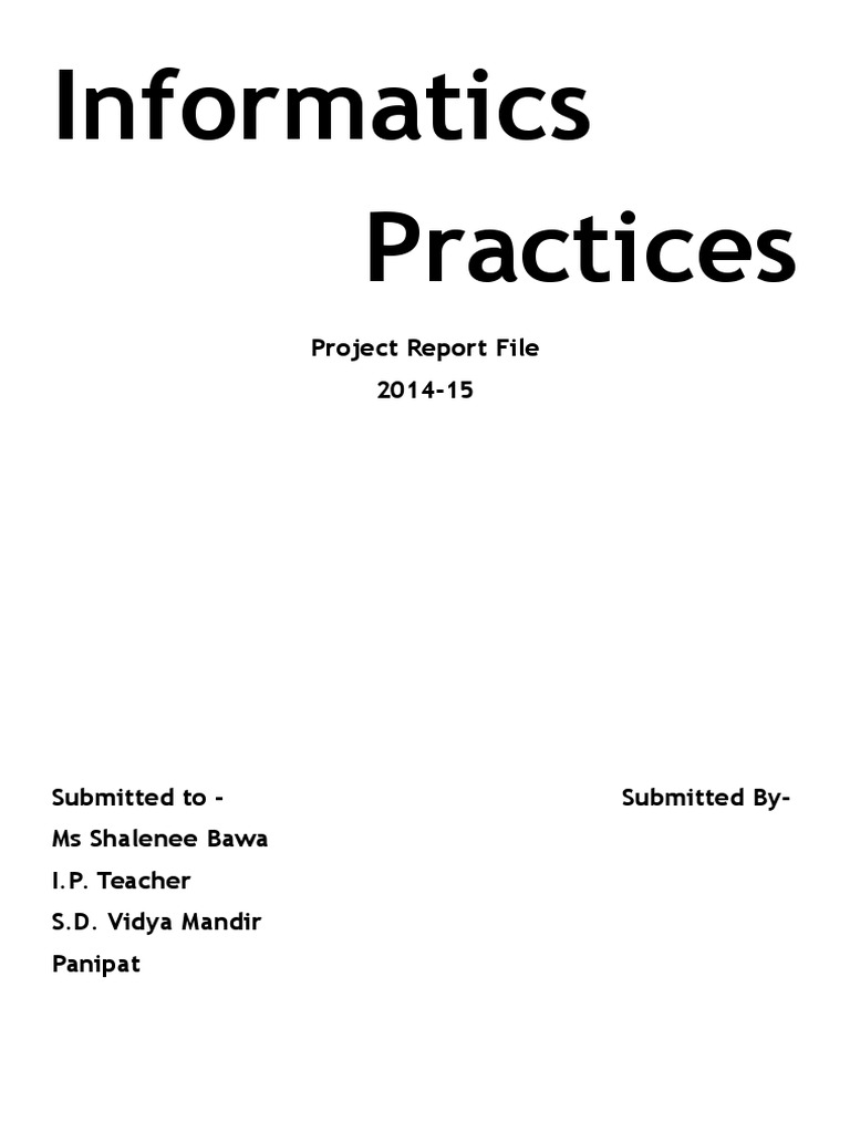 Informatics Practices: Project Report File 2014-15 | PDF | Software | Areas Of Computer Science