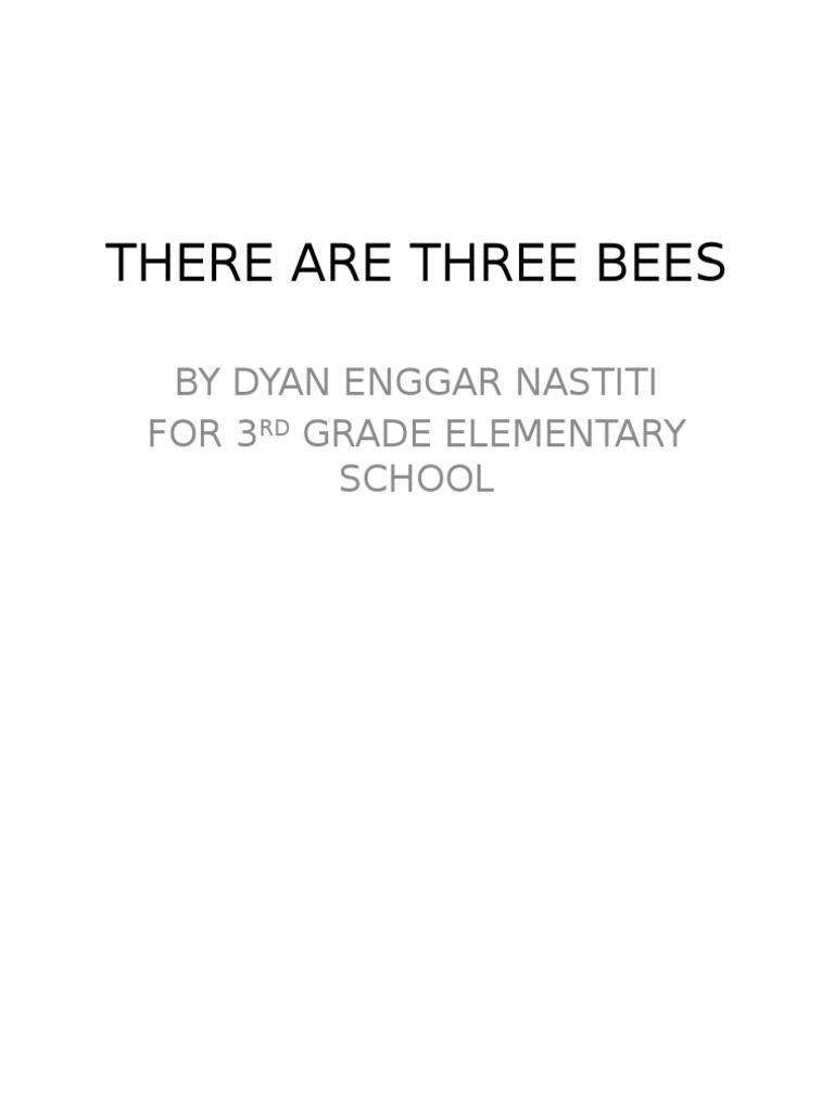 There Are Three Bees: by Dyan Enggar Nastiti For 3 Grade Elementary ...