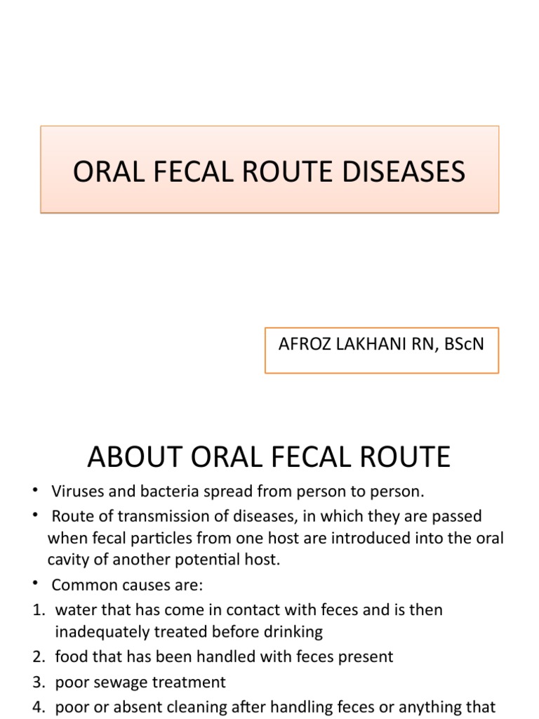 Oral Fecal Route Diseases Oral Fecal Route Diseases: Afroz Lakhani RN ...
