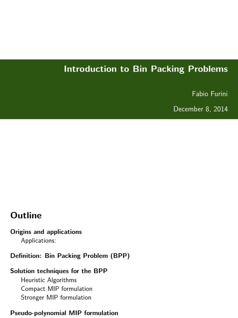 Introduction To Bin Packing Problems: Fabio Furini December 8, 2014 | PDF | Linear Programming ...