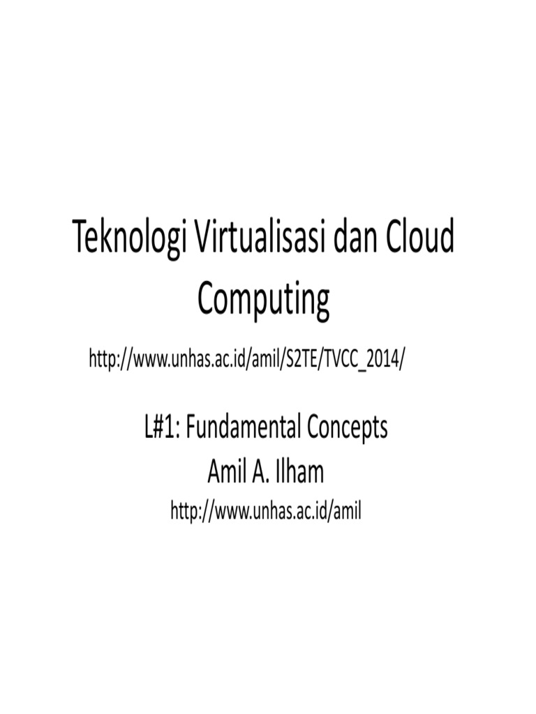 Teknologi Virtualisasi Dan Cloud Computing: L#1: Fundamental Concepts Amil A. Ilham | PDF ...