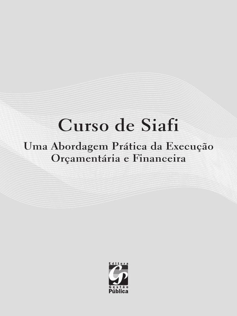 Curso de Siafi 3 Edicao Volume 1 | PDF | Lei das Obrigações | Orçamento