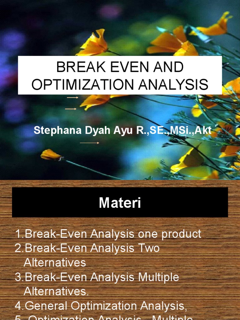 Break Even and Optimization Analysis: Stephana Dyah Ayu R.,Se.,Msi.,Akt | PDF | Pricing ...