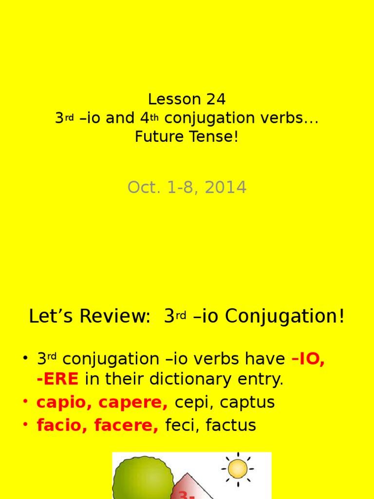Lesson 24 3 - Io and 4 Conjugation Verbs Future Tense!: RD TH | PDF