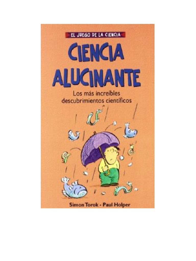 Libro Ciencia Alucinante - Simon Torok y Paul Holper | PDF | Ciencia y ...