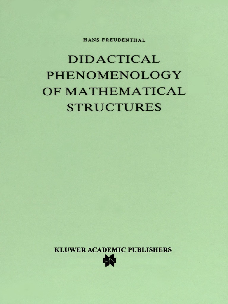 Freudenthal Didactical Phenomenology of Mathematical Structures1983 PDF ...