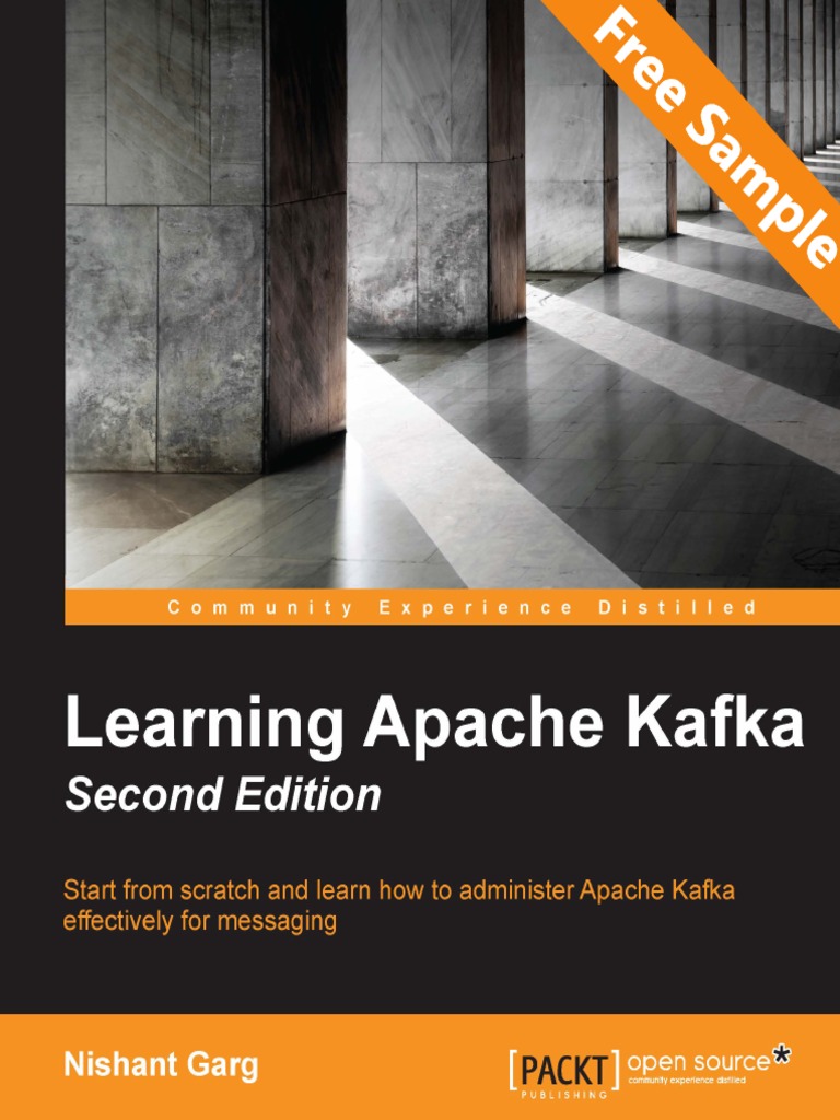 Learning Apache Kafka - Second Edition - Sample Chapter | PDF | Apache ... Learning Apache Kafka - Second Edition - Sample Chapter | PDF | Apache ...