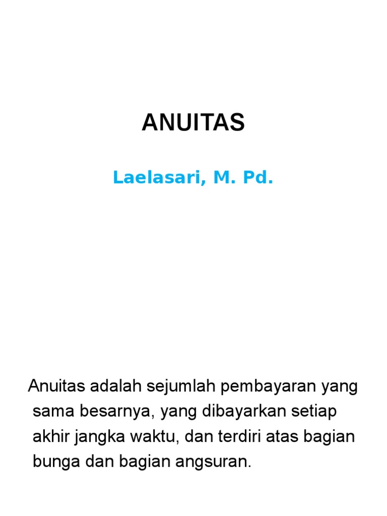 Anuitas Adalah ANUITAS. PENGERTIAN 2 Anuitas Adalah Cara Pembayaran