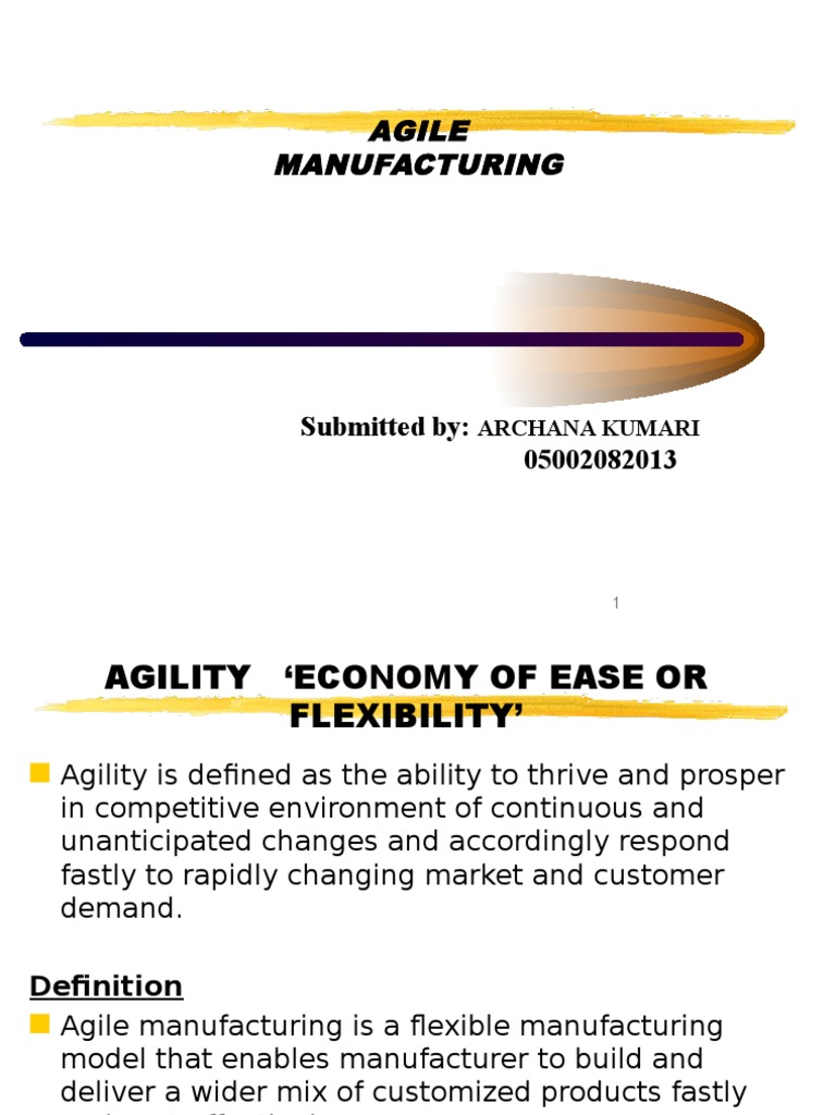 Agile Manufacturing: Submitted By: 05002082013 | PDF | Lean ...