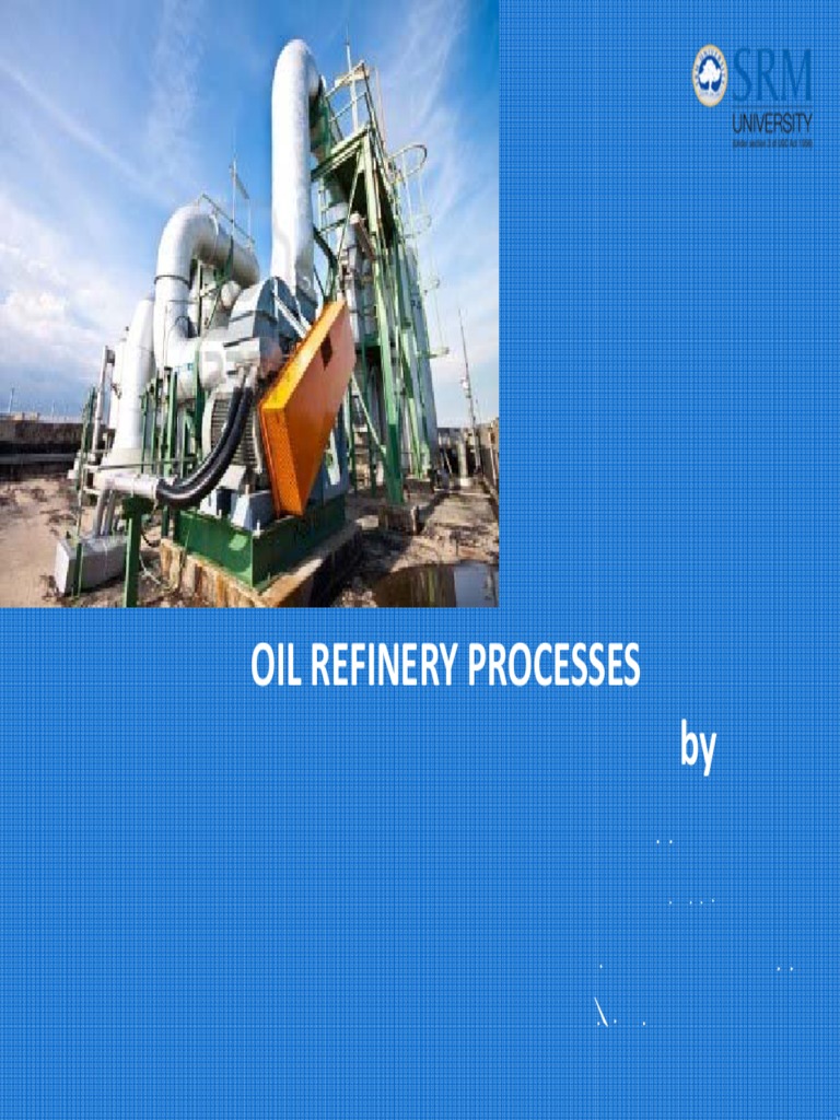 Oil Refinery Processes | PDF | Cracking (Chemistry) | Oil Refinery