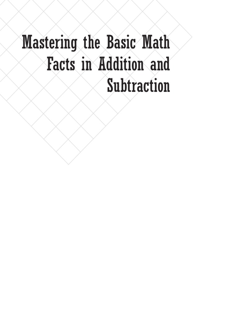 Mastering The Basic Math Facts in Addition and Subtraction | PDF