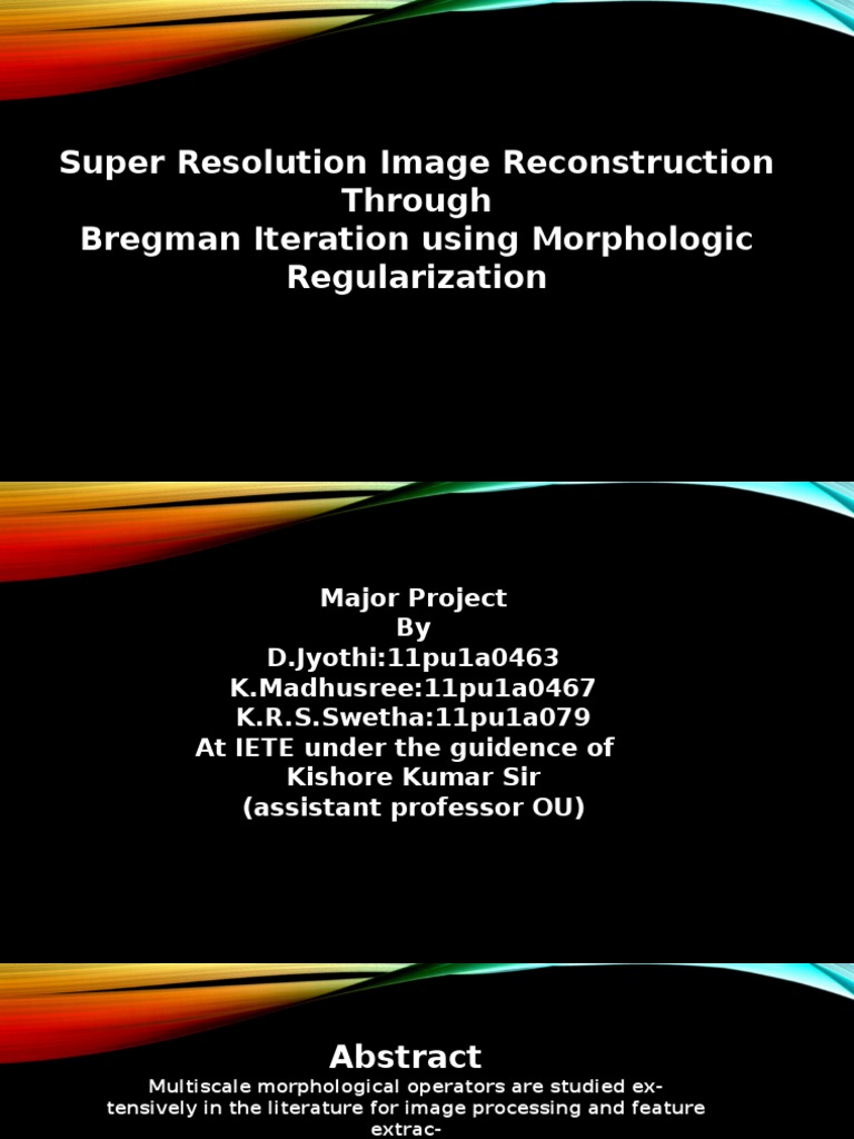 Super Resolution Image Reconstruction Through Bregman Iteration Using Morphologic Regularization ...