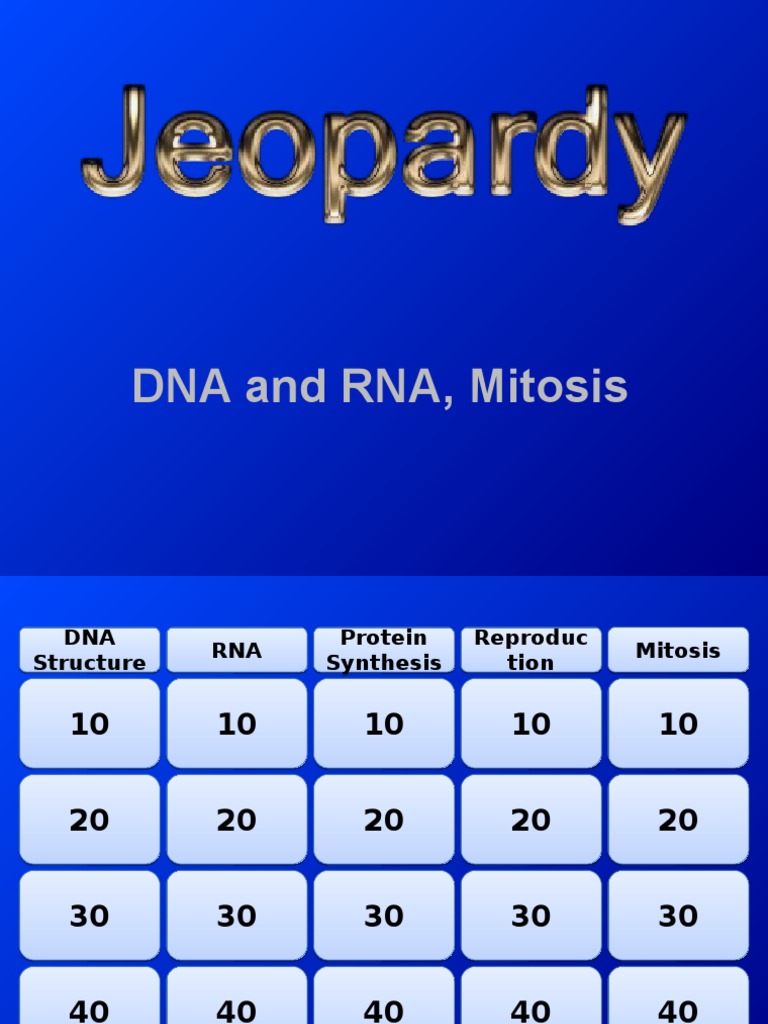Jeopardy - Dna Rna and Mitosis | PDF | Biosynthesis | Dna