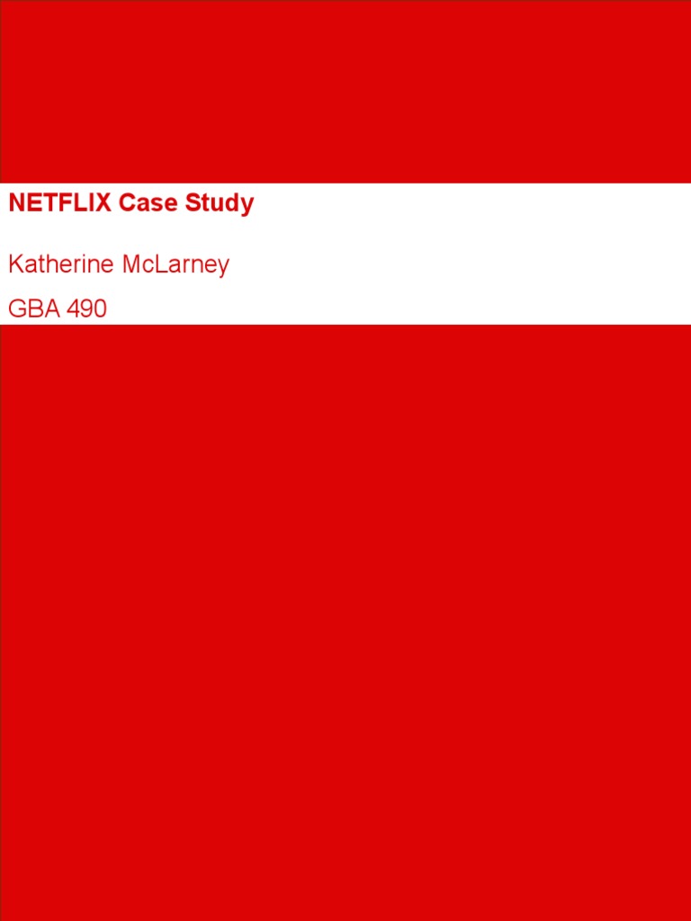 NETFLIX Case Study - Final | PDF | Netflix | Video On Demand