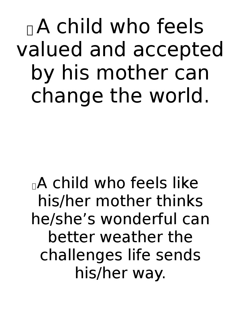 A Child Who Feels Valued and Accepted by His Mother Can Change The ...