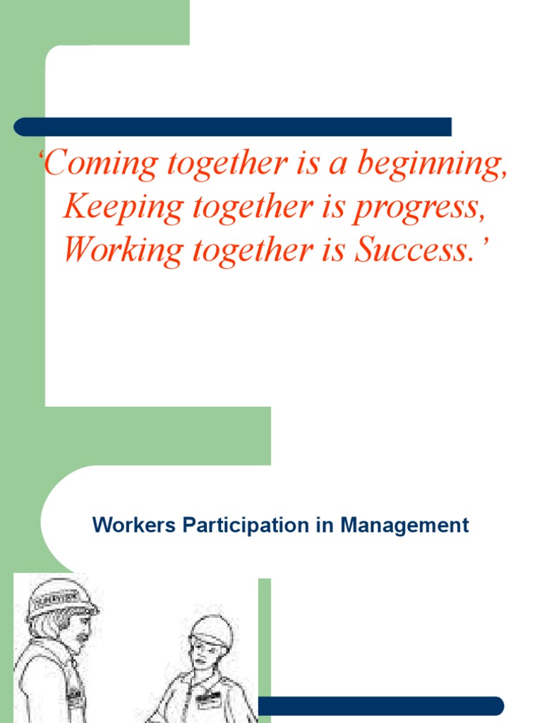 Coming Together Is A Beginning, Keeping Together Is Progress, Working ...
