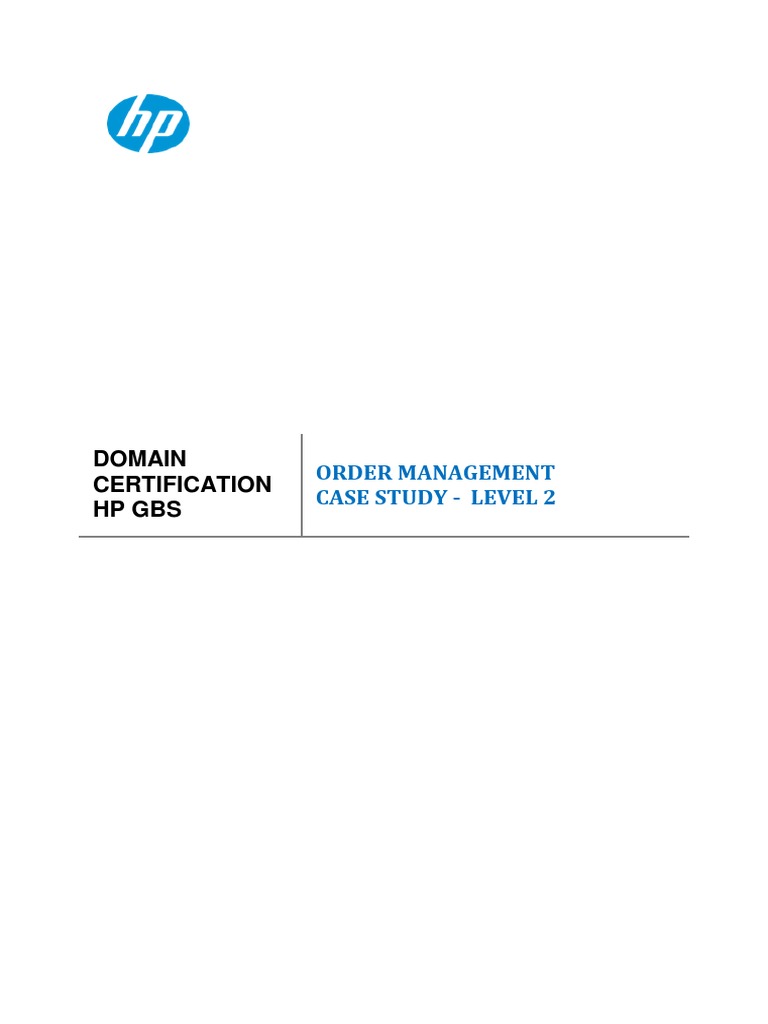 Domain Certification HP GBS: Order Management Case Study - Level 2 ...