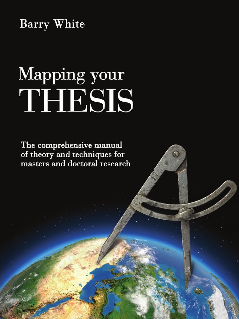 Mapping Your Thesis Theory Techniques Masters Doctoral Research | PDF ...