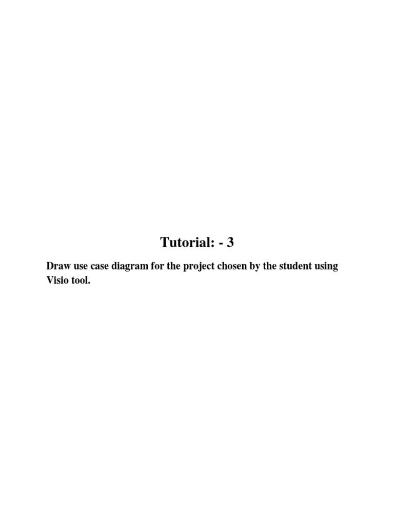 Tutorial: - 3: Draw Use Case Diagram For The Project Chosen by The ...