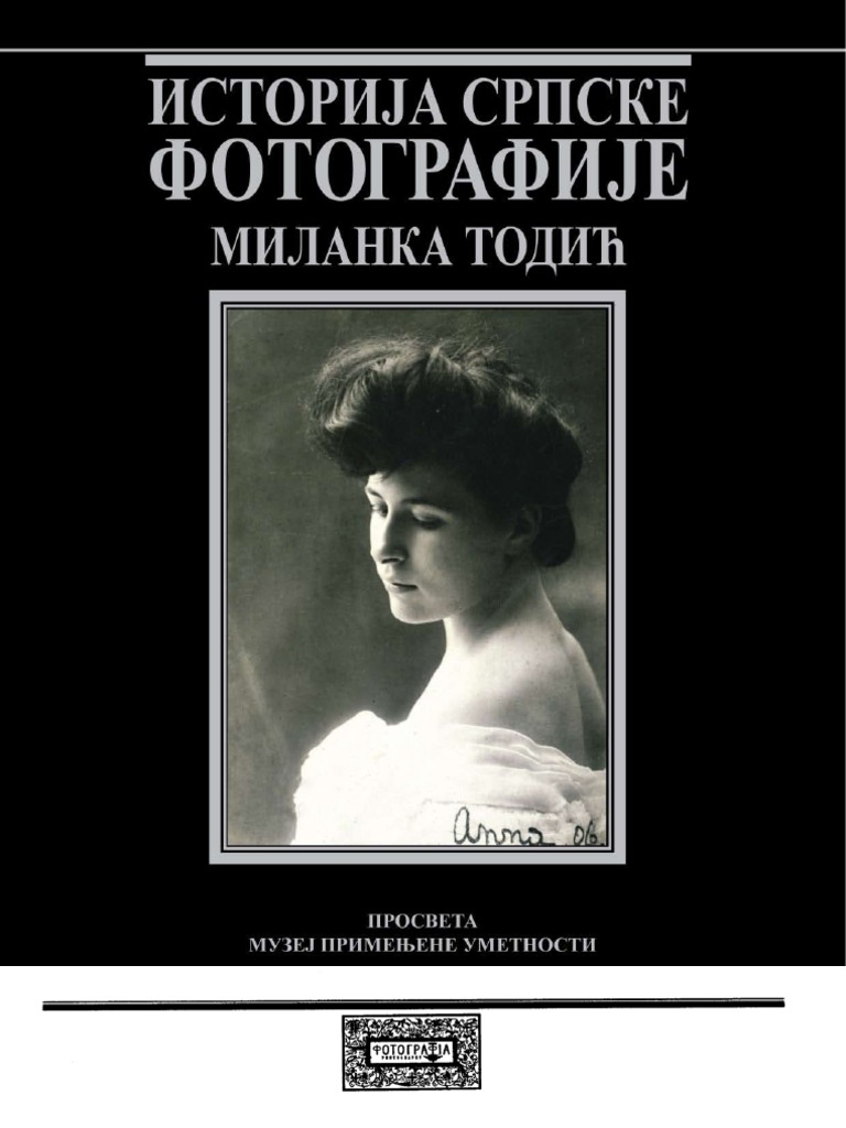 Milanka Todic, Istorija Srpske Fotografije 1839-1940 | PDF
